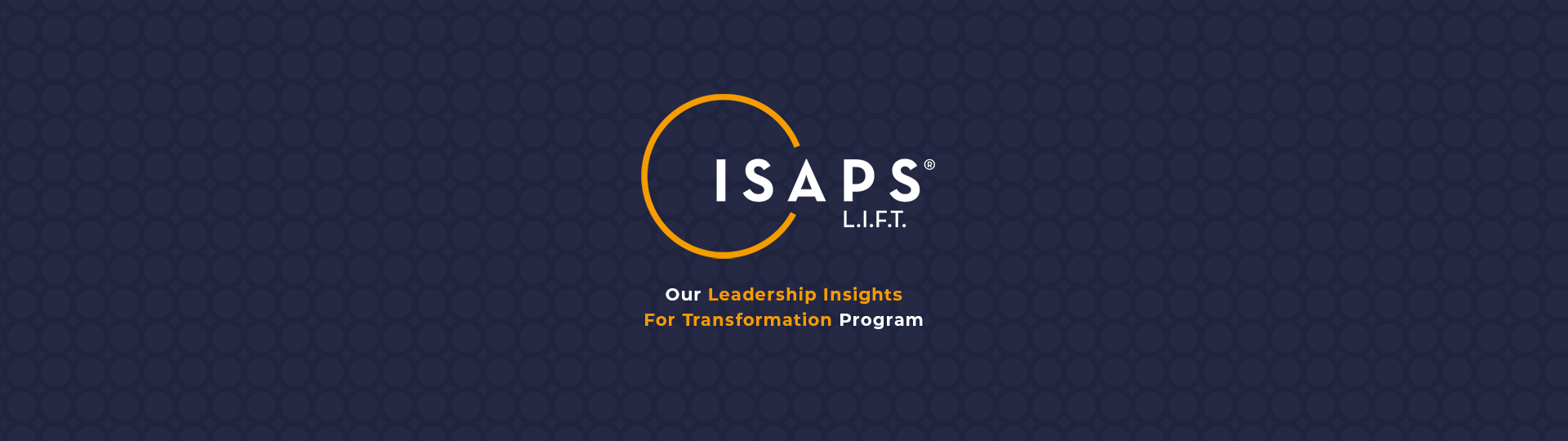 ISAPS L.I.F.T. Program: Building Your Personal Leadership Identity | ISAPS